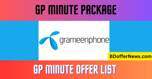 GP Minute Package 2025 Offer Price List | জিপি মিনিট প্যাকেজ | BD Offer ...
